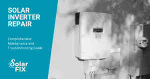 Solar Inverter Repairs | Cost of Inverters for Solar Panels - SolarFIX