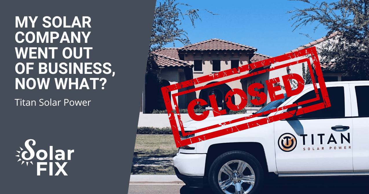 My Solar Company Went Out of Business, Now What?-Titan Solar - SolarFIX