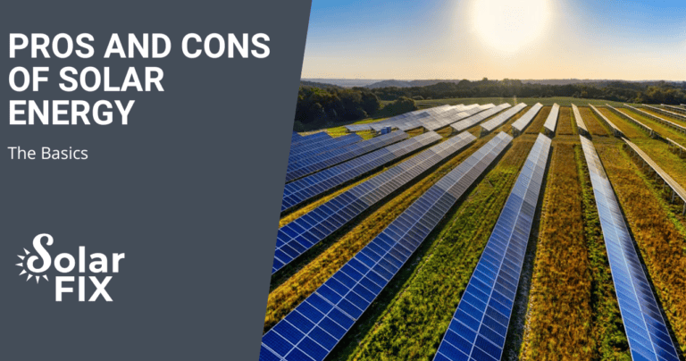 Pros and Cons of Solar Energy: The Basics - SolarFIX